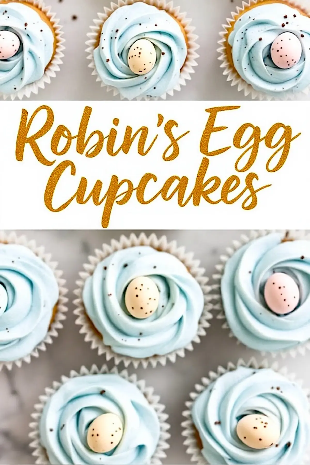 Robin’s Egg Cupcakes: A Sweet Spring Treat Inspired by My Childhood ...